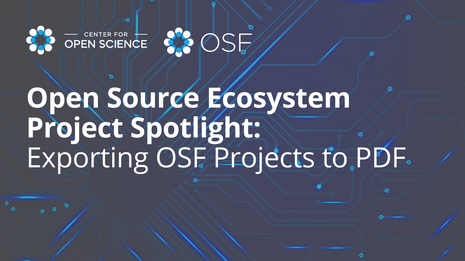 Open Source Ecosystem Project Spotlight: Exporting OSF Projects to PDF